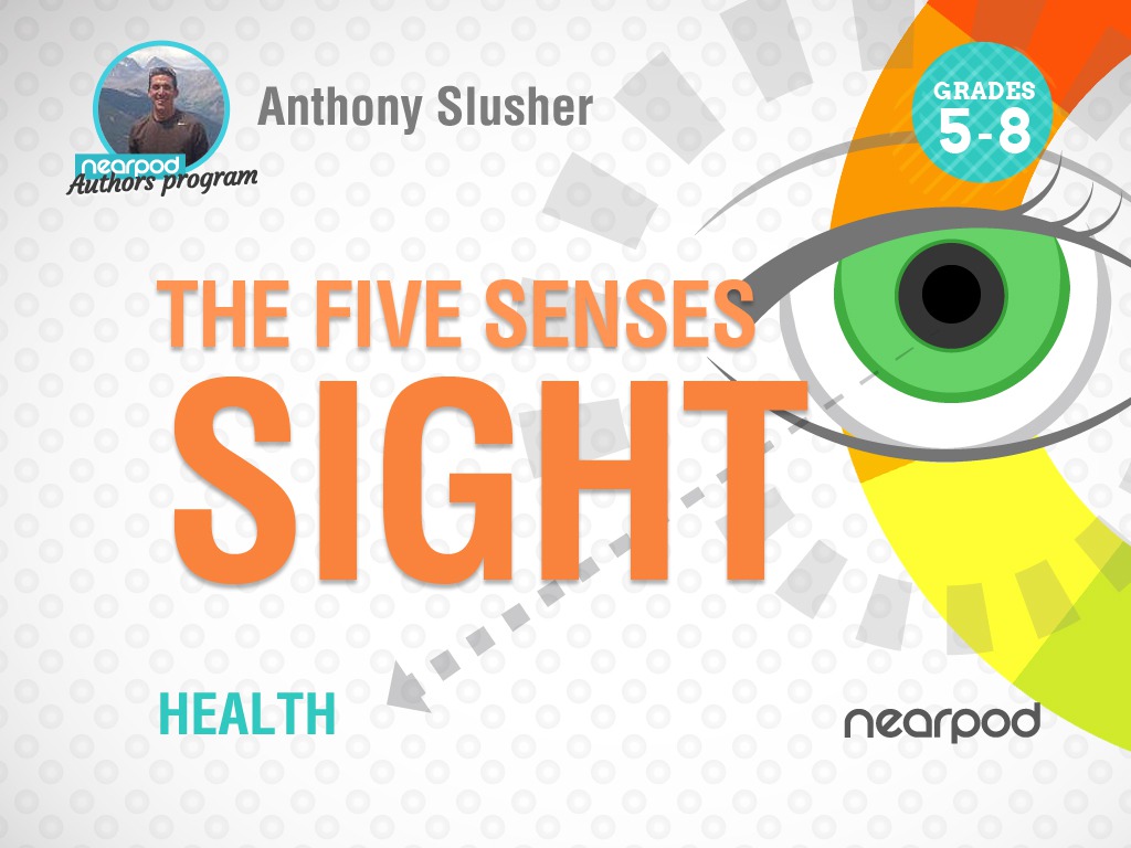 The Five Senses: Sight