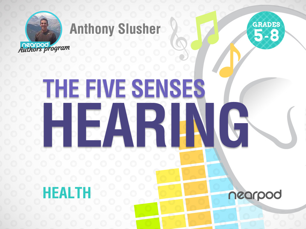 The Five Senses: Hearing