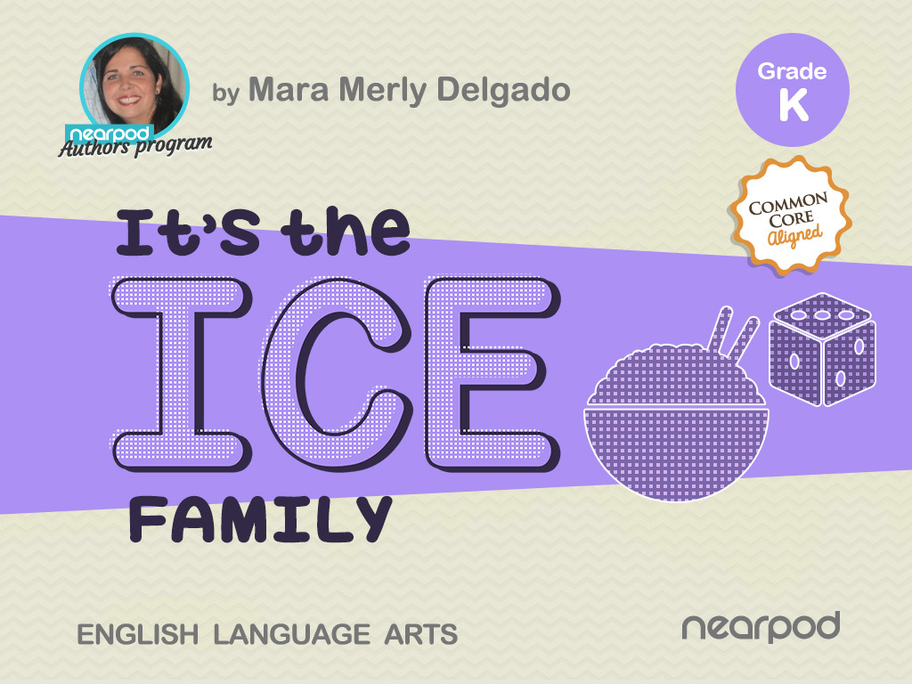 It's the -ice family!