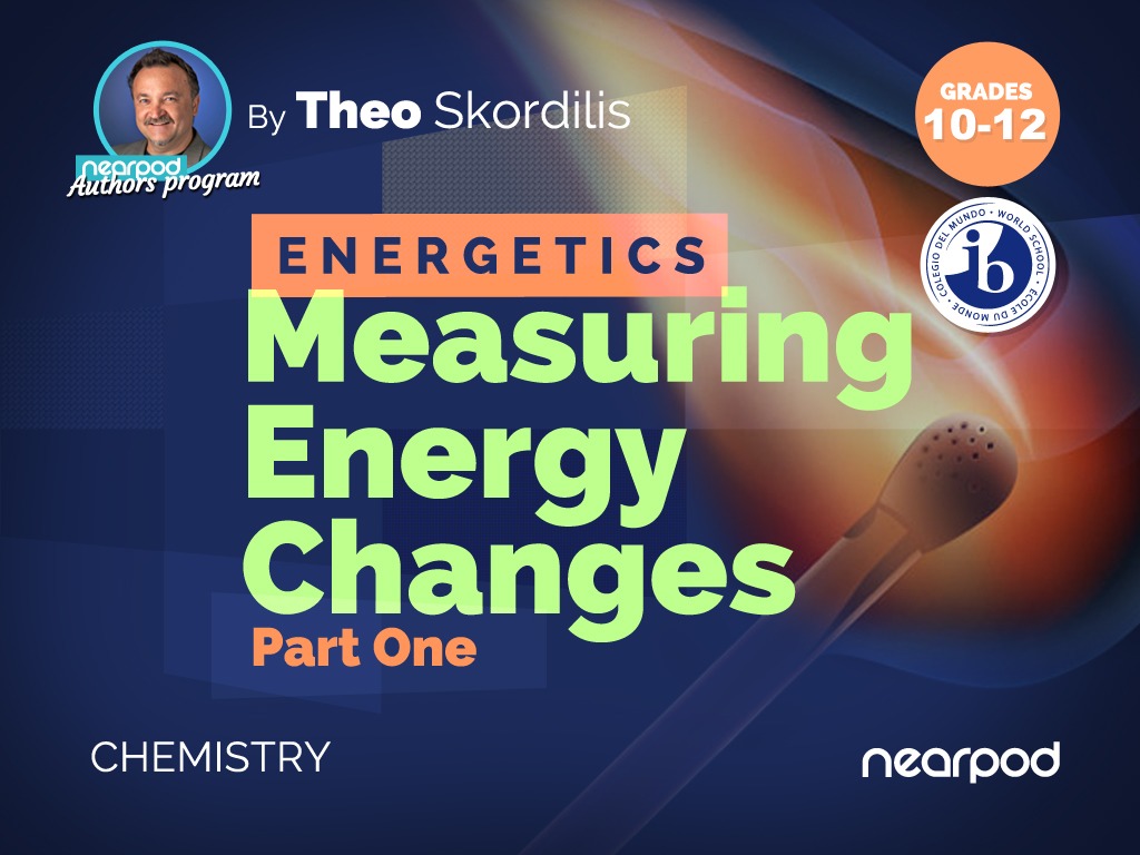 Energetics: Measuring Energy Changes - Part One