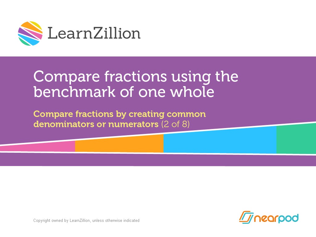 Compare fractions using the benchmark of one whole