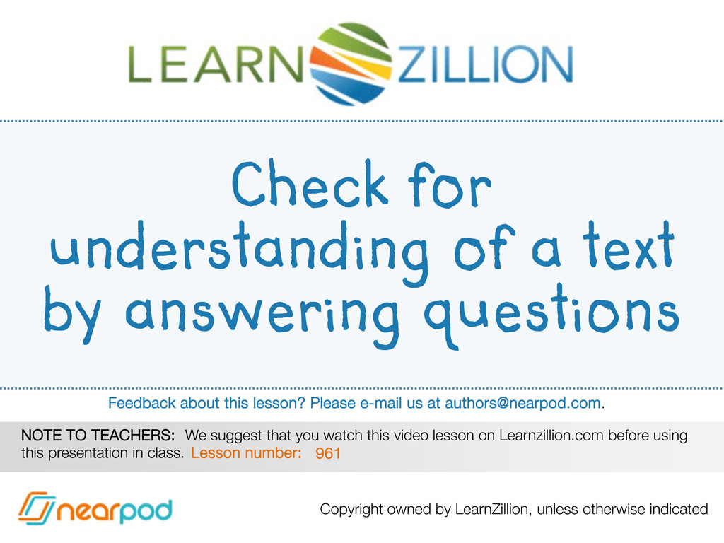 Check for understanding of a text by answering
