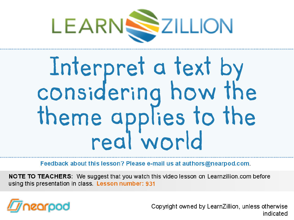 Interpret a text by considering how the theme...