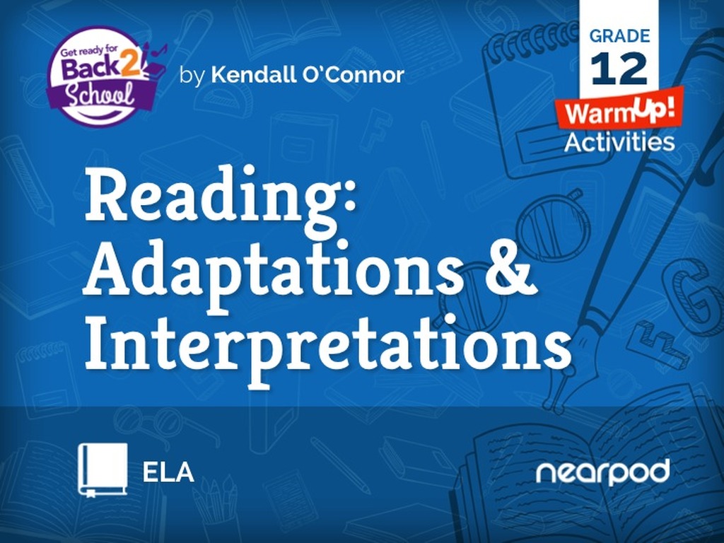 Reading: Adaptations & Interpretations