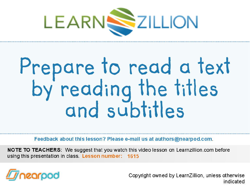 Prepare to read a text by reading the titles and s