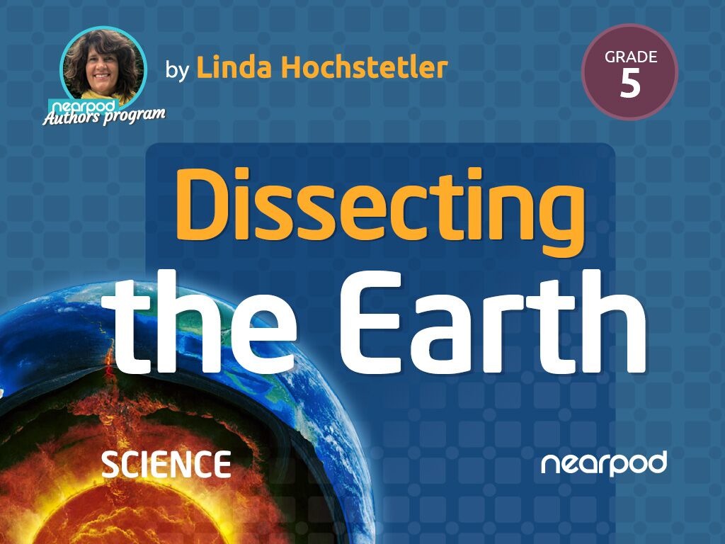 Dissecting the Earth