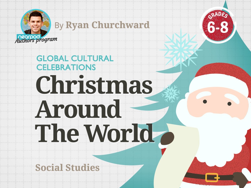 Cultural Celebrations: Christmas Around The World