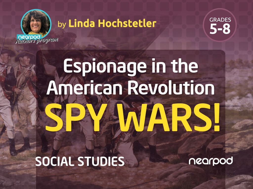 Espionage in the American Revolution - Spy Wars!