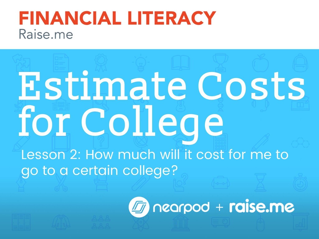 Lesson 2: Estimate Costs for College