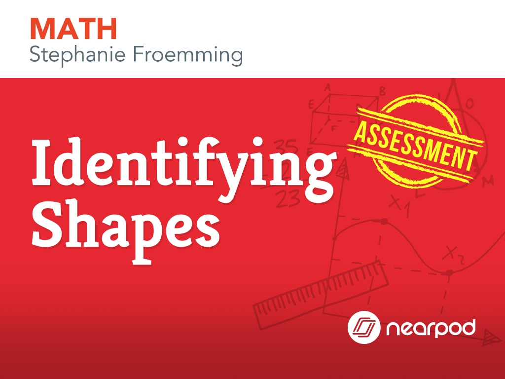 Assessment: Identifying Shapes