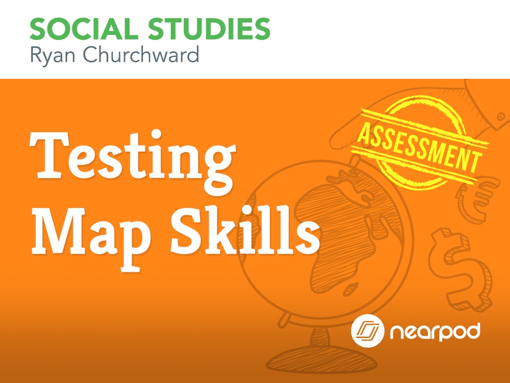Assessment: Testing Map Skills