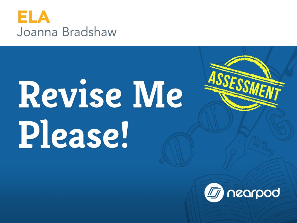 Assessment: Revise Me, Please!