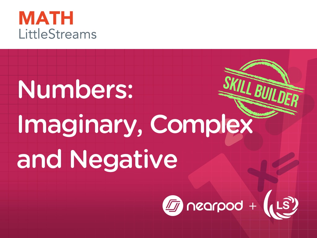 Numbers: Imaginary, Complex and Negative
