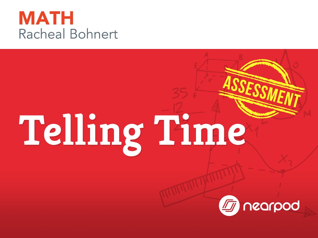 Assessment Telling Time Assessment Telling Time