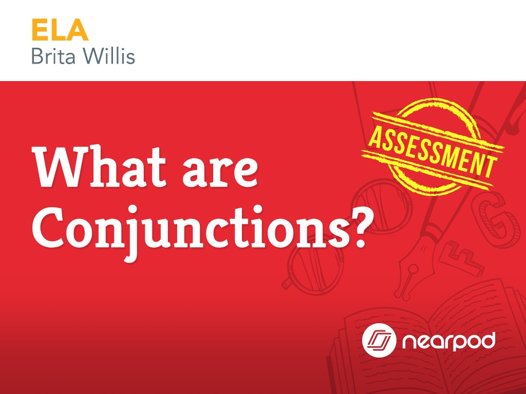 Assessment: What are Conjunctions?