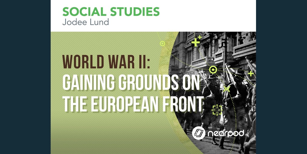 World War II: Gaining Grounds on the European Fron