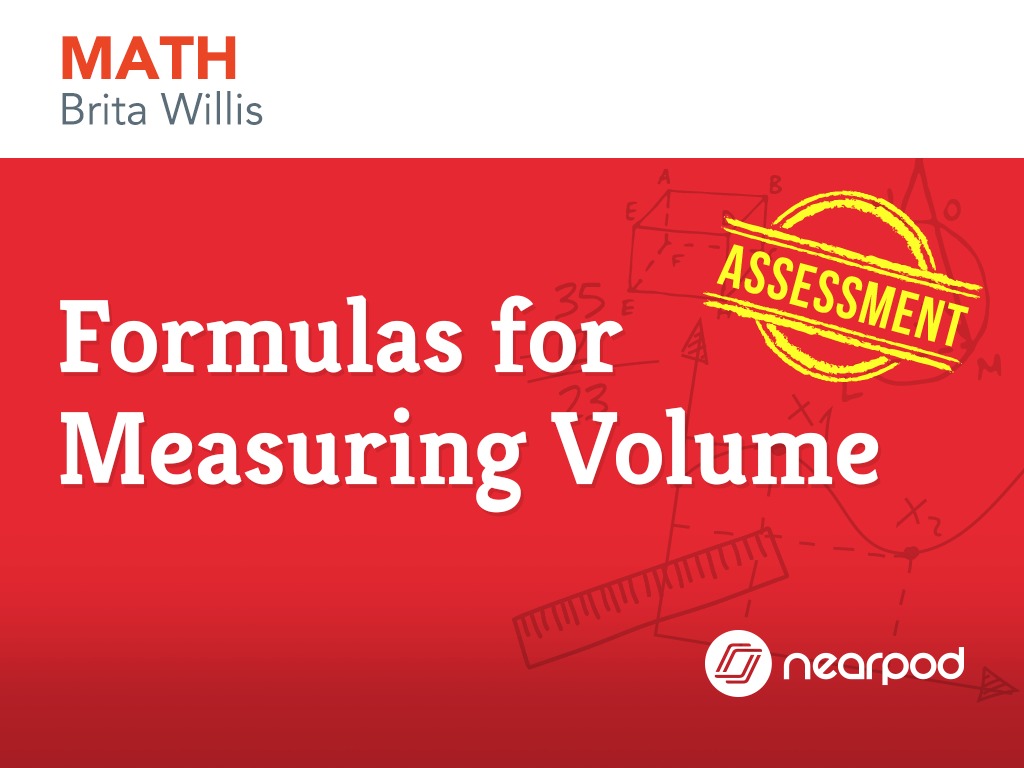 Assessment: Formulas for Measuring Volume