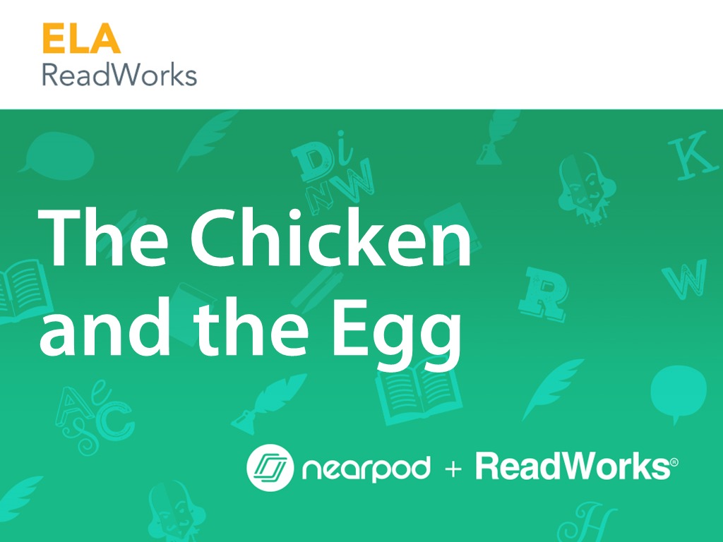 The Chicken and the Egg