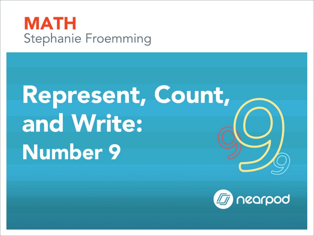 Represent, Count, and Write: Number 9