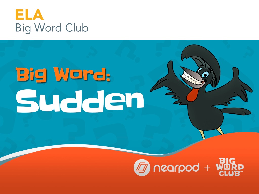 Big Word Sudden big-word-sudden