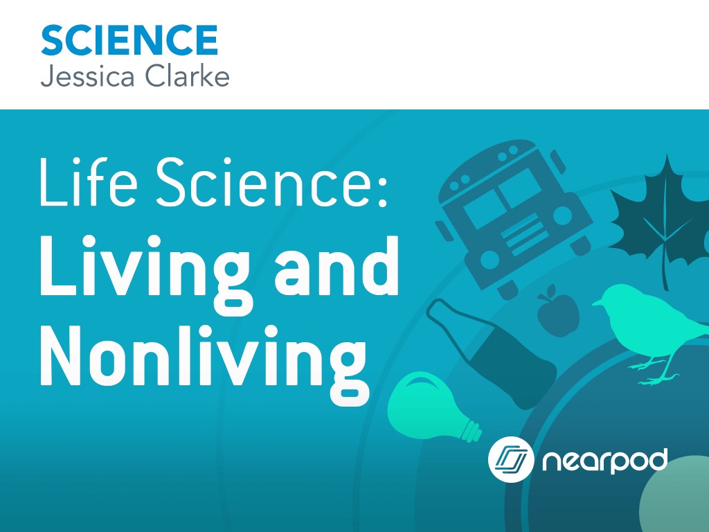 Life Science: Living and Nonliving