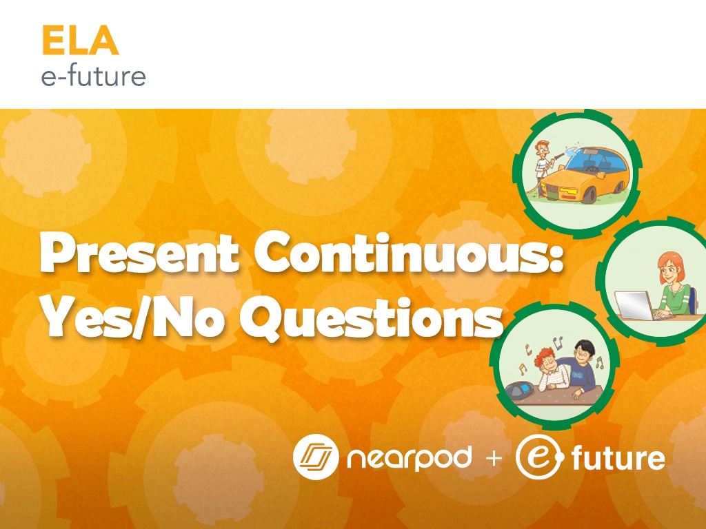 Present Continuous: Yes/No Questions