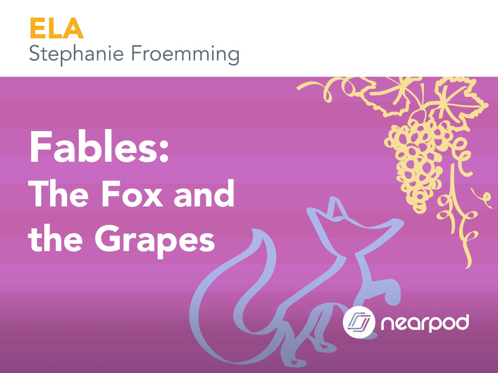 Fables: The Fox and the Grapes