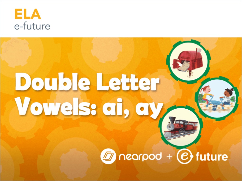 Double Letter Vowels: ai, ay