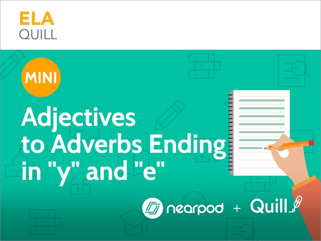Adjectives to Adverbs Ending in "y" and "e"