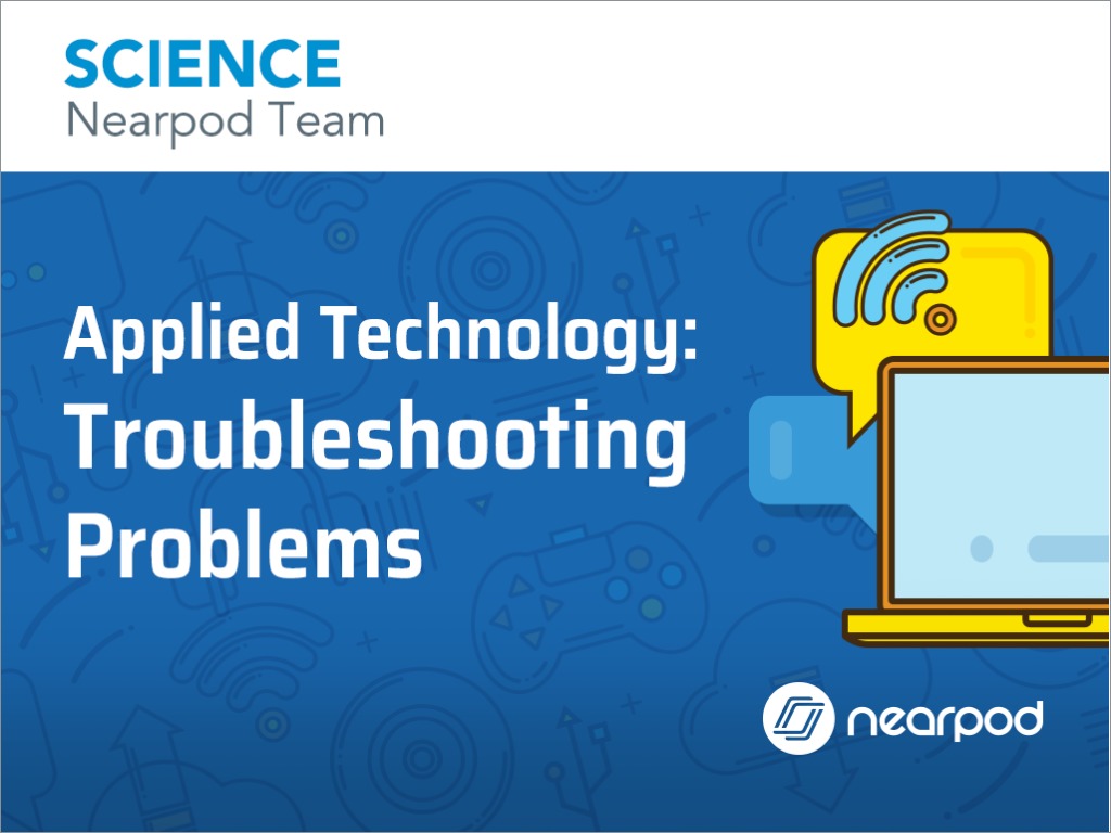 Applied Technology: Troubleshooting Problems