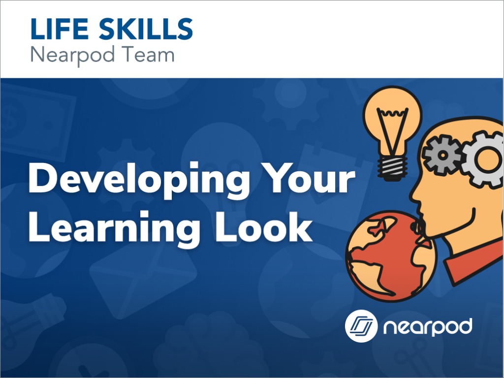 Developing Your Learning Look