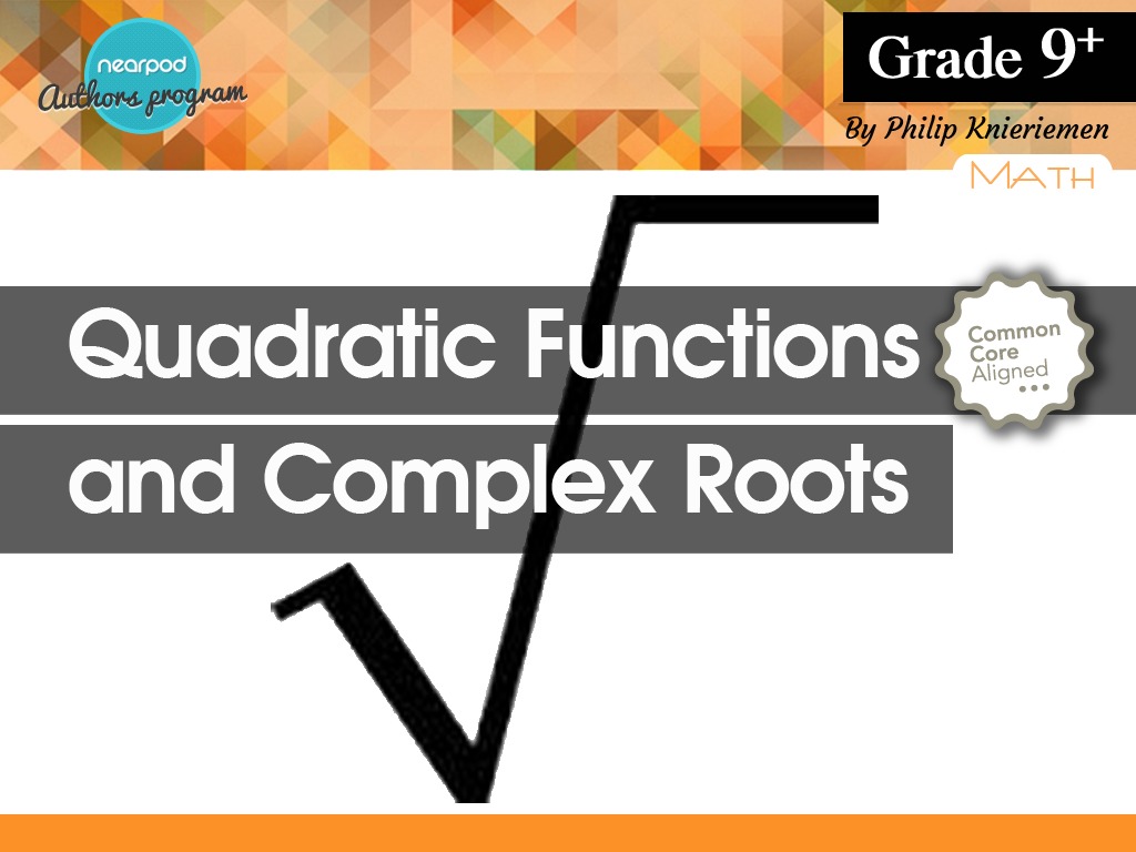 Quadratic Functions and Complex Roots