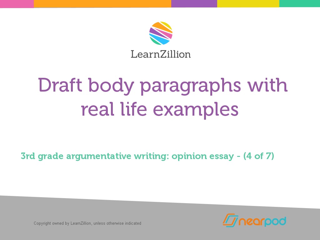 Draft body paragraphs with real life examples