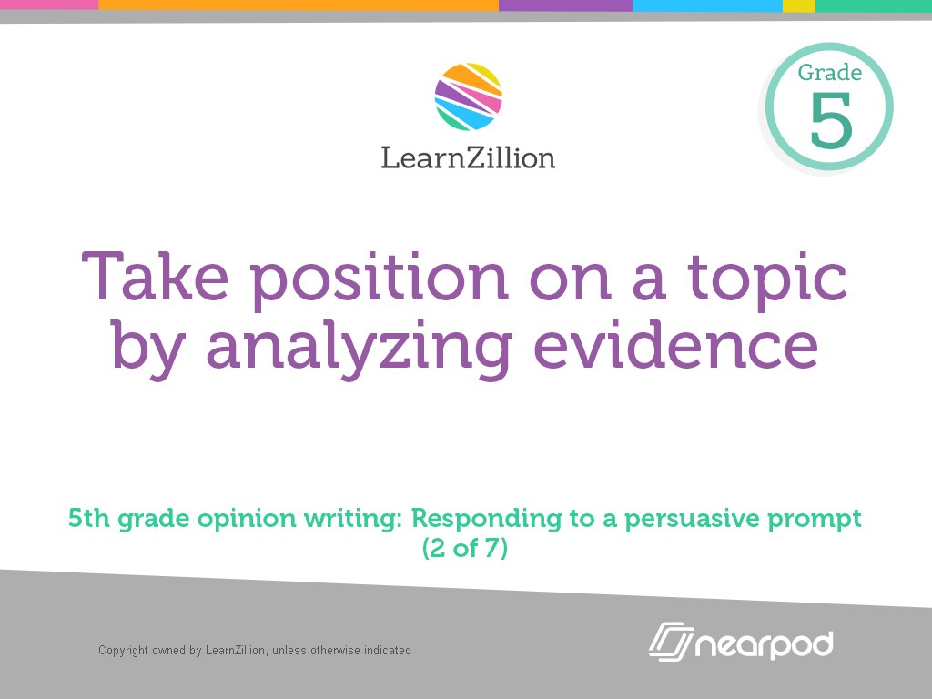 Take position on a topic by analyzing evidence