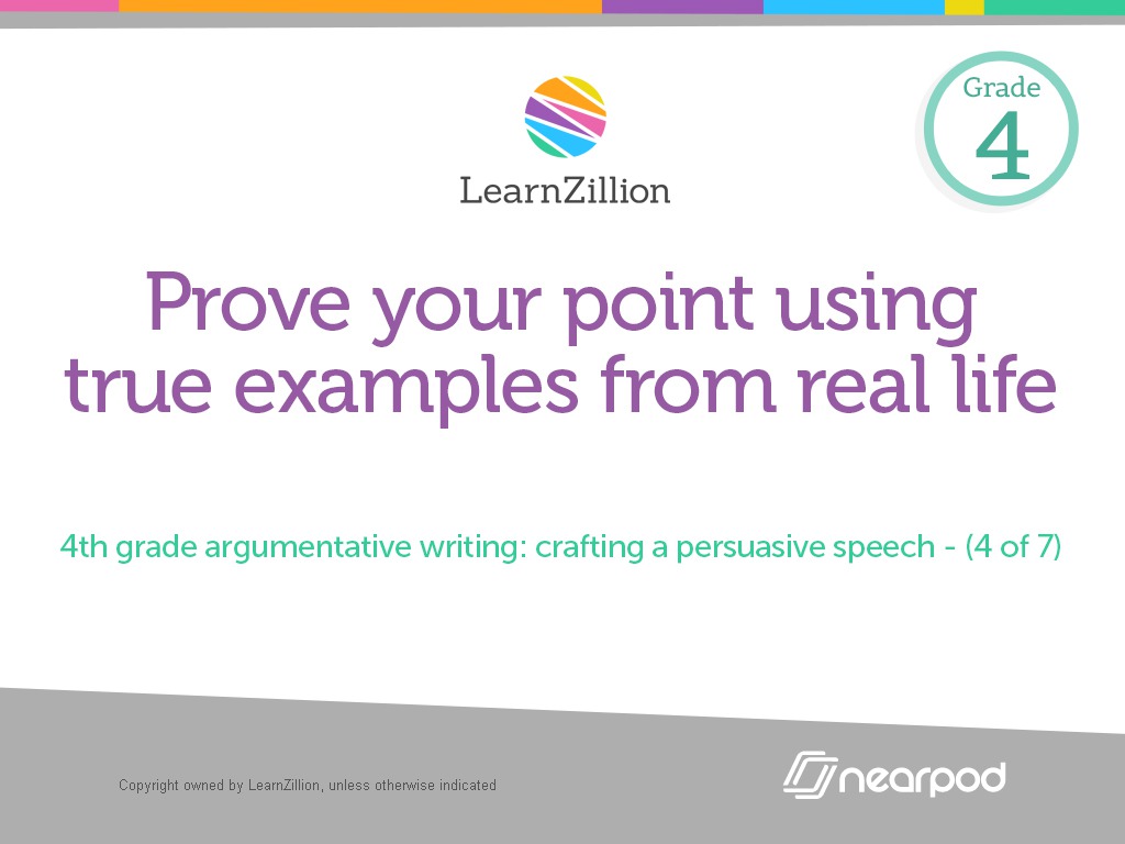 Prove your point using true examples from real lif